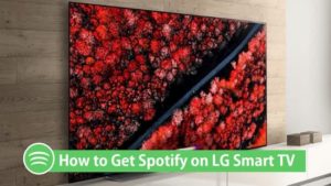 2 Simple Ways to Get Spotify on LG Smart TV