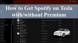 How to Listen to Spotify on Tesla with/without Premium
