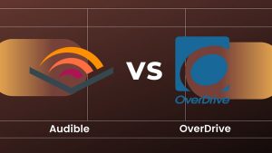 Audible vs OverDrive: Which One Is Better