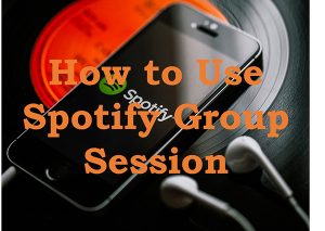 How to Start Spotify Group Session without Premium? Solved!