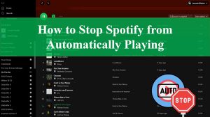 How to Stop Spotify from Automatically Playing on Multiple Devices
