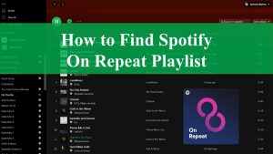 How to Find On Repeat Playlist in Spotify [Guide]
