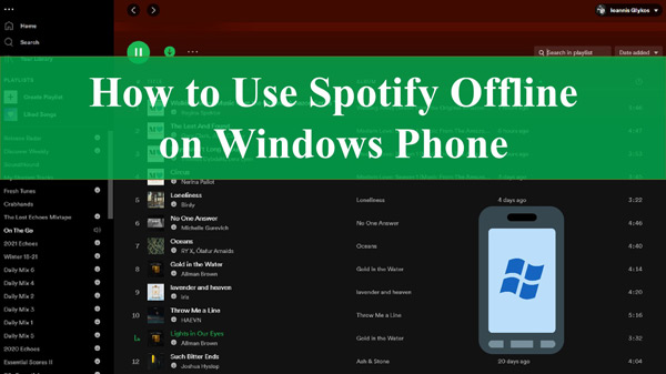How to Download Music from Spotify to Windows Phone How to Download Music from Spotify to Windows Phone