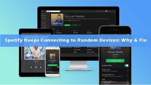 Spotify Keeps Connecting to Random Devices: Why & How to Stop